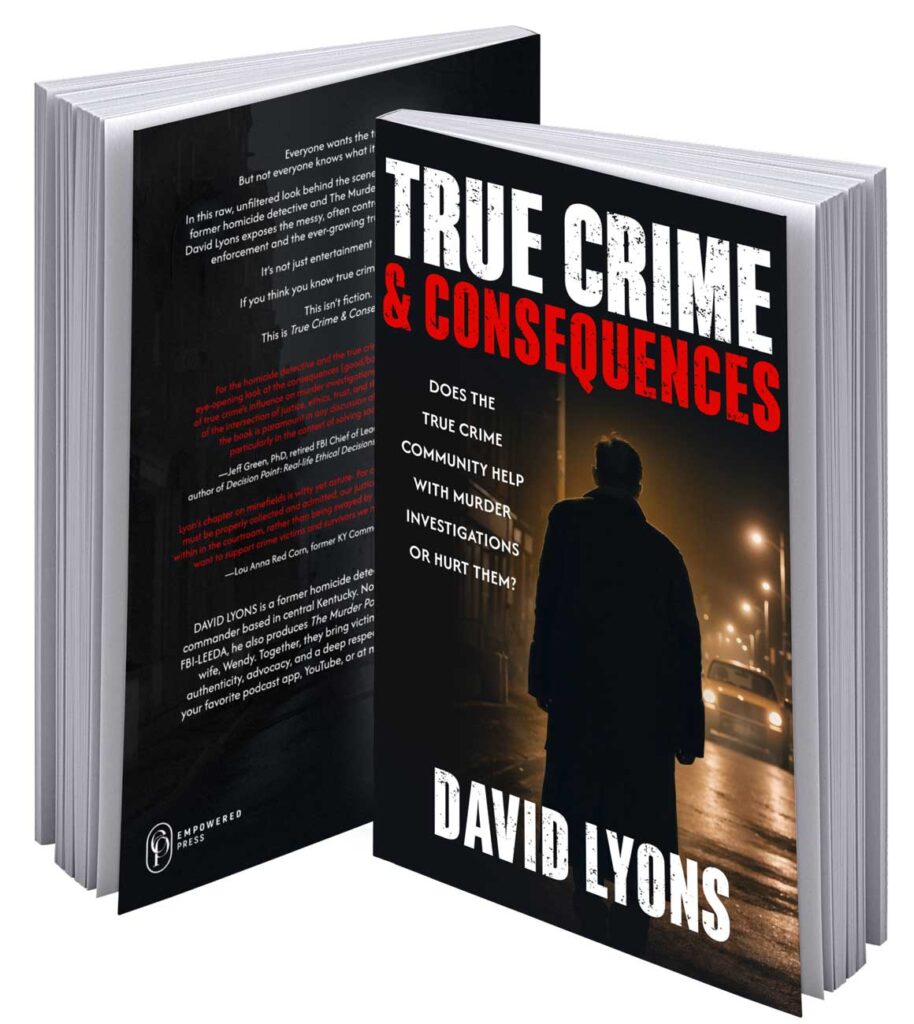 True Crime and Consequences: The Book - The Murder Police Podcast
